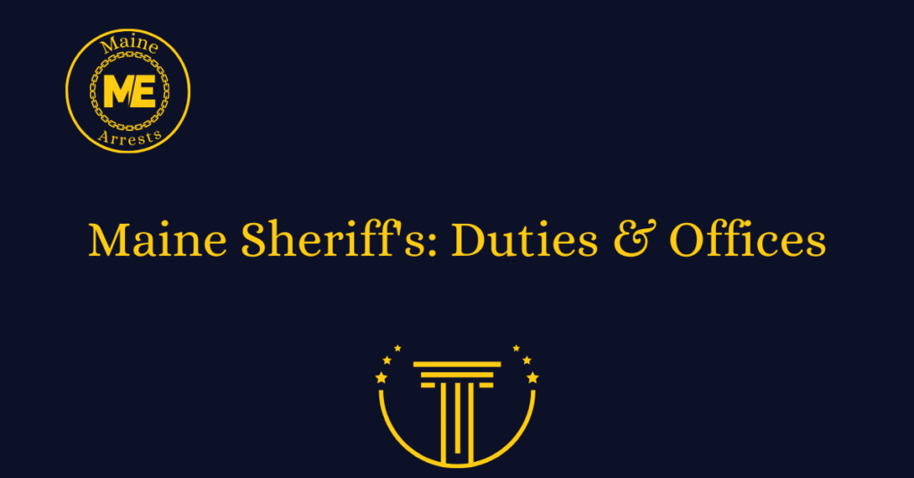 Maine Sheriff's: Duties & Offices - Arrests.org ME